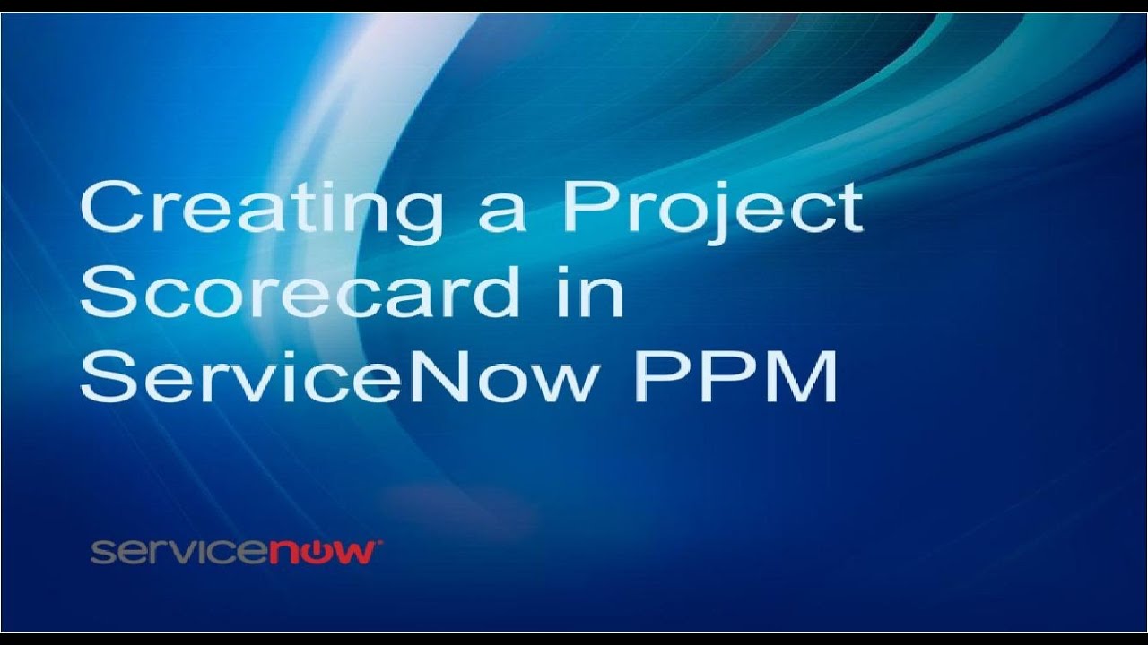 Creating a Project Scorecard in Service Now PPM - YouTube