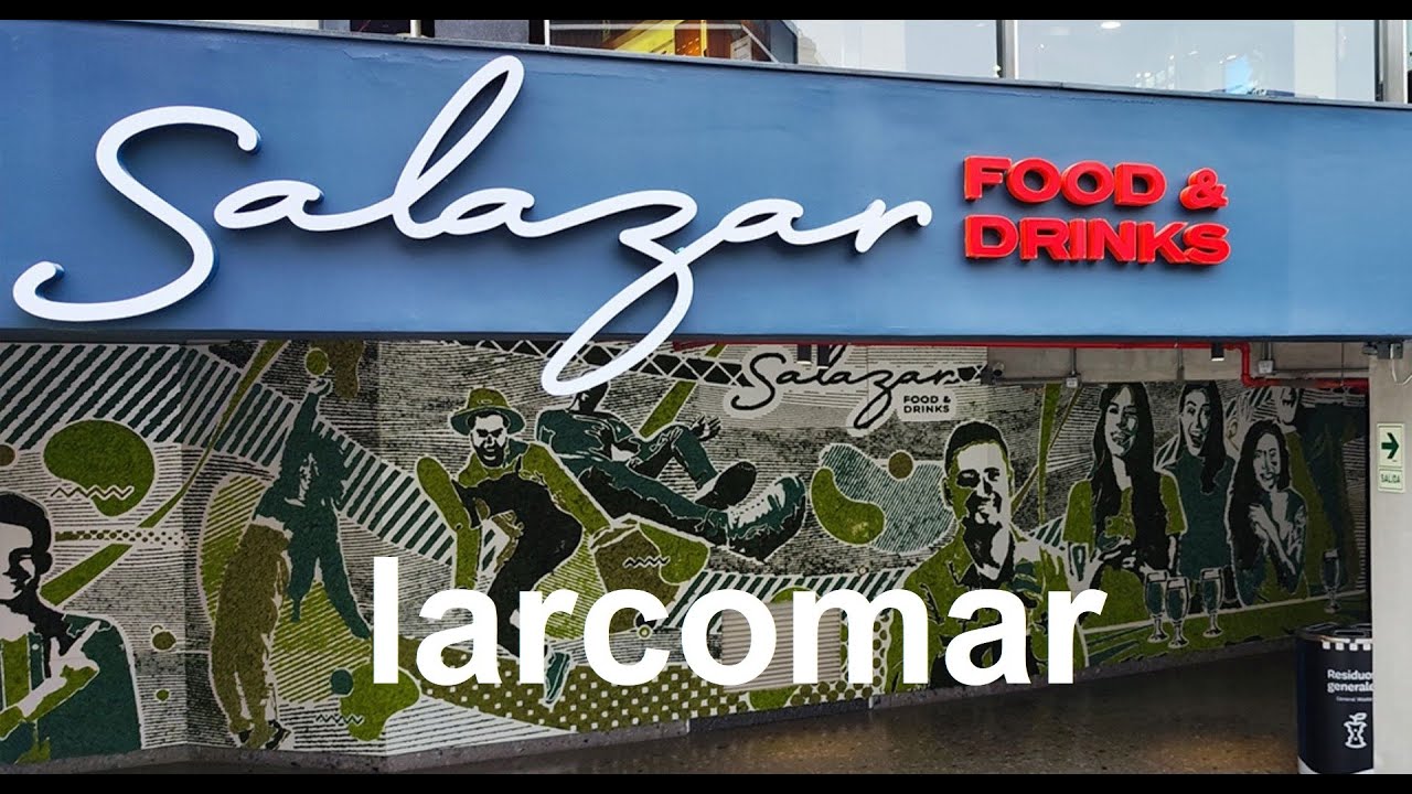 Salazar Food & Drinks Larcomar Miraflores Lima Perú - YouTube