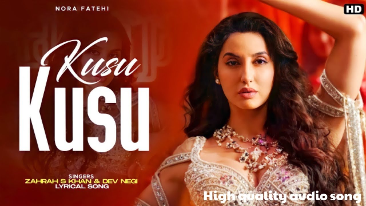 Kusu Kusu Song Ft Nora Fatehi | Satyameva Jayate 2 | High Quality audio ...