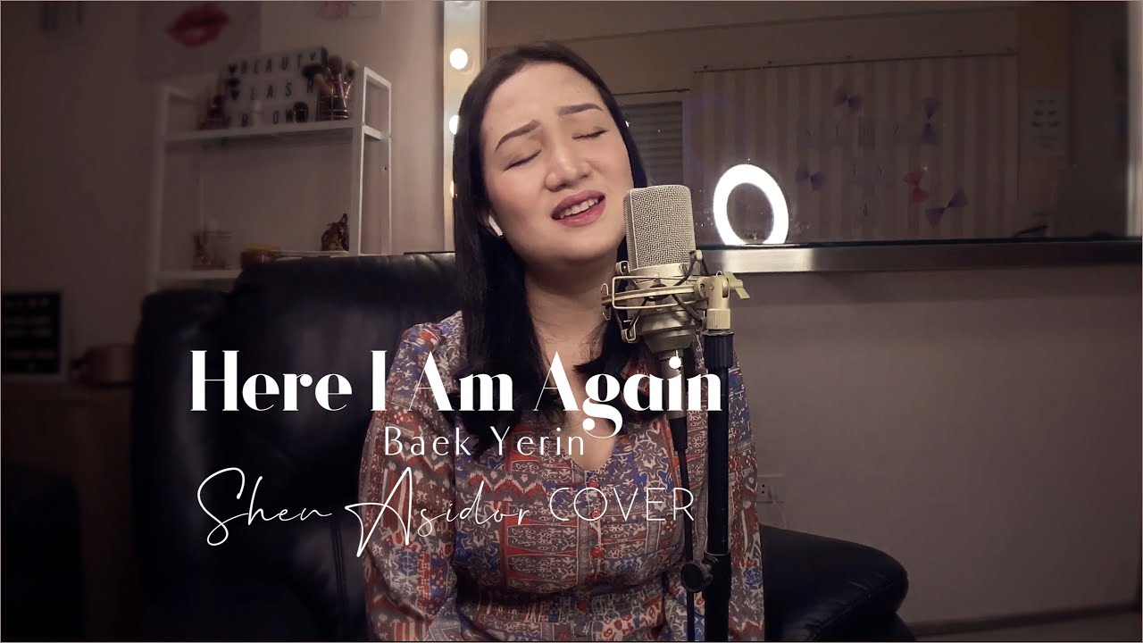 Here I Am Again (Baek Yerin) CLOY OST | Shen Asidor COVER - YouTube