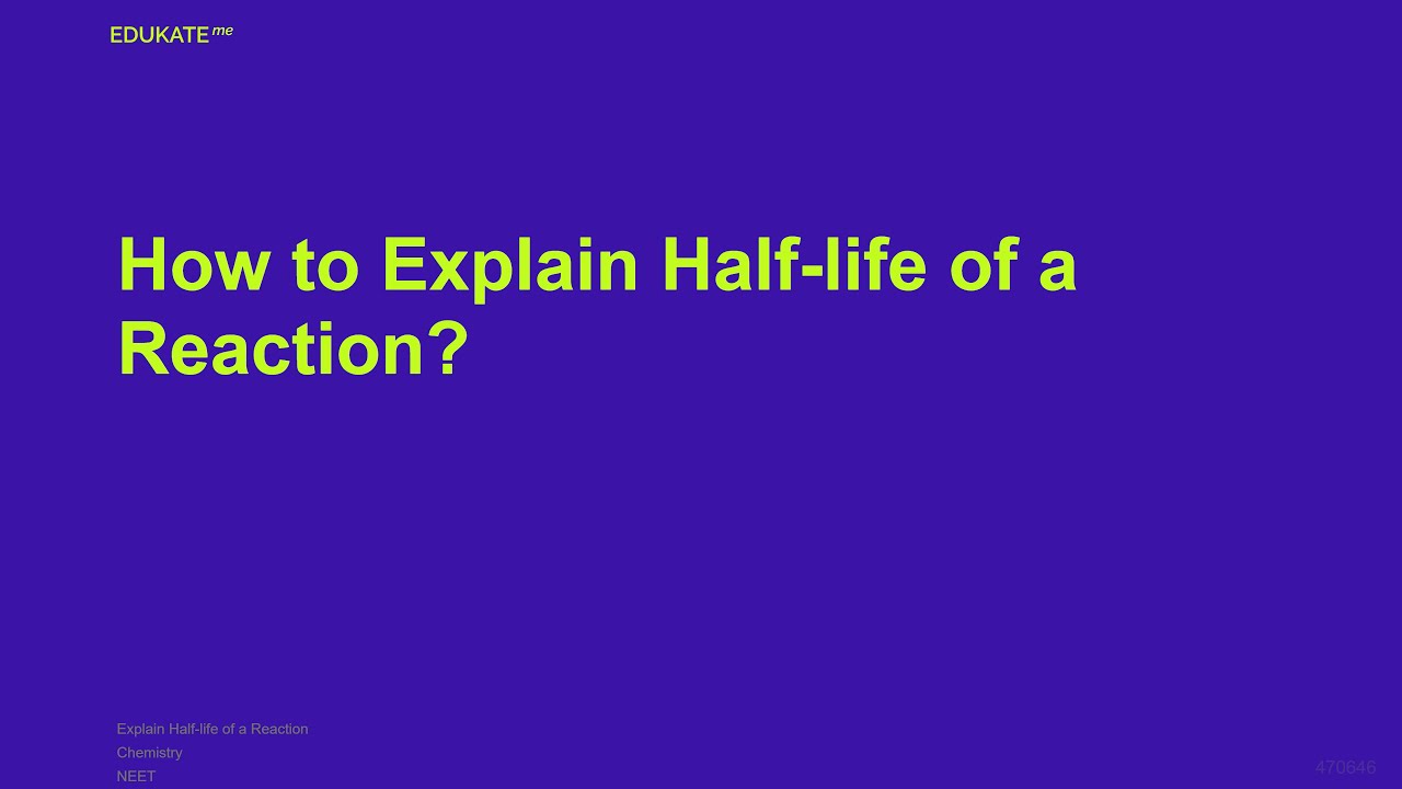 How to Explain Half-life of a Reaction? - YouTube