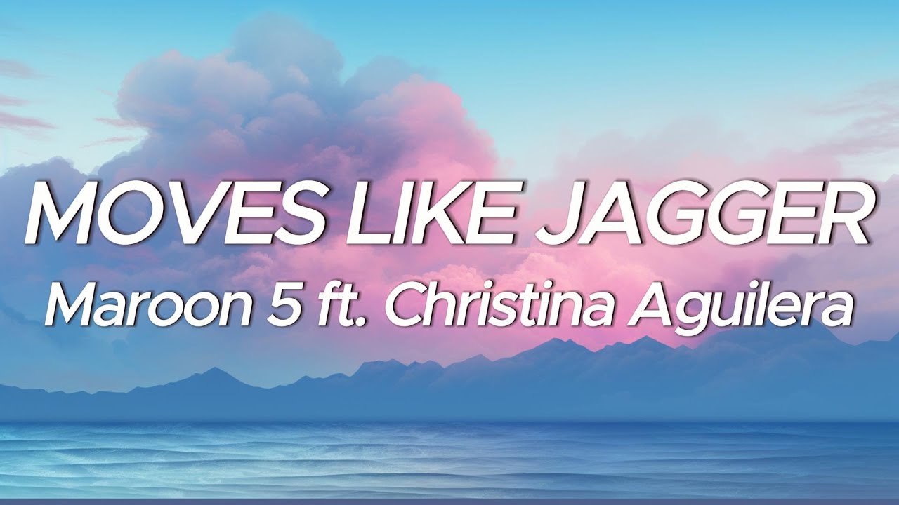 Maroon 5 - Moves Like Jagger (Lyrics) ft. Christina Aguilera - YouTube