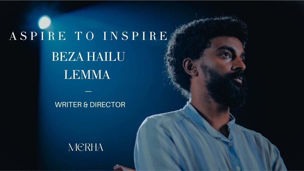 Beza Hailu Lemma Reflects on His Journey in Film and Directing 'Alazar' | Aspire to Inspire ...