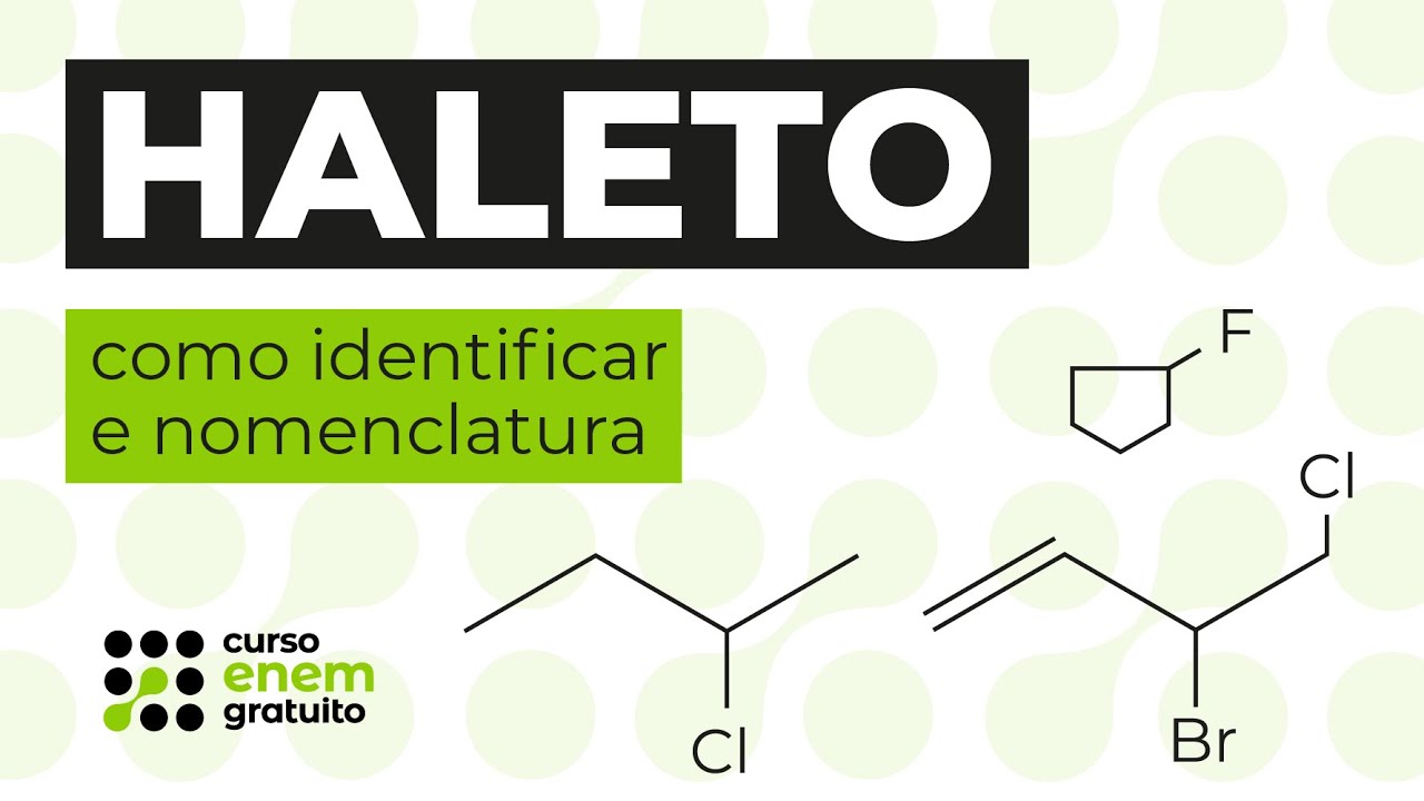 HALETO: como identificar e nomenclatura | Química para o Enem | Felipe ...