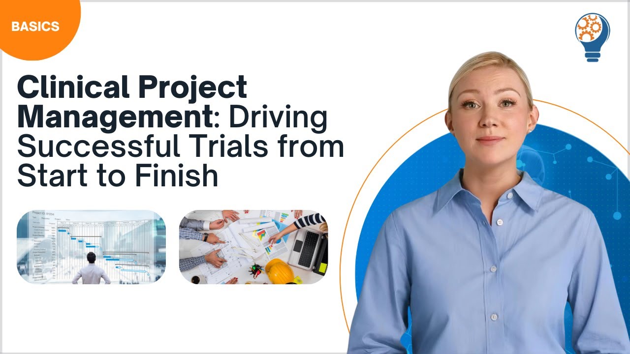 Clinical Project Management: Driving Successful Trials from Start to ...