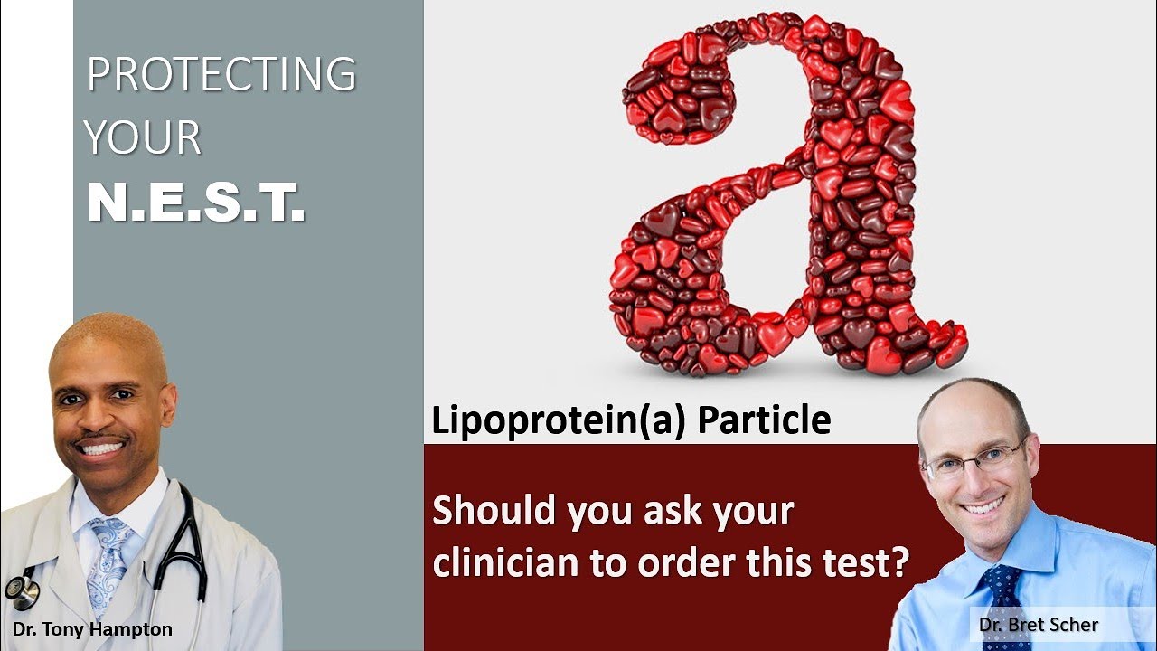 Dr. Bret Scher: Using lipoprotein (a) particle to assess your risk for ...