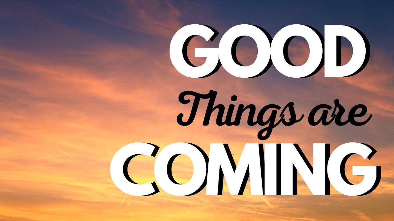 Good Things Are Coming | Inspiring Mindful Motivation 🌟 - YouTube