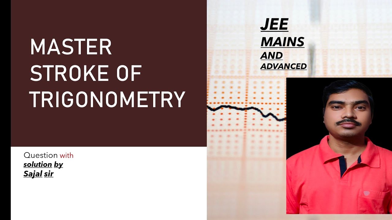 MASTER STROKE OF TRIGONOMETRY| FOR JEE MAINS AND ADVANCED 2025 ...
