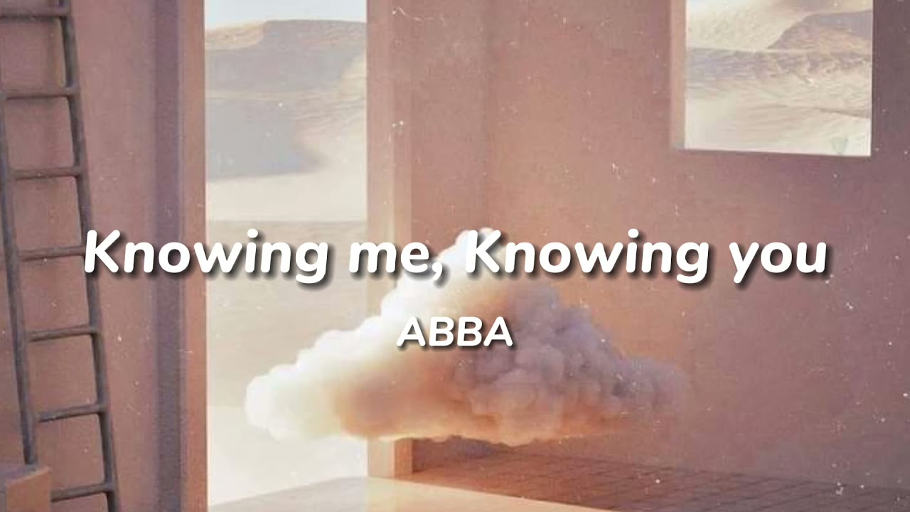 ABBA - Knowing Me, Knowing You (Lyrics) - YouTube