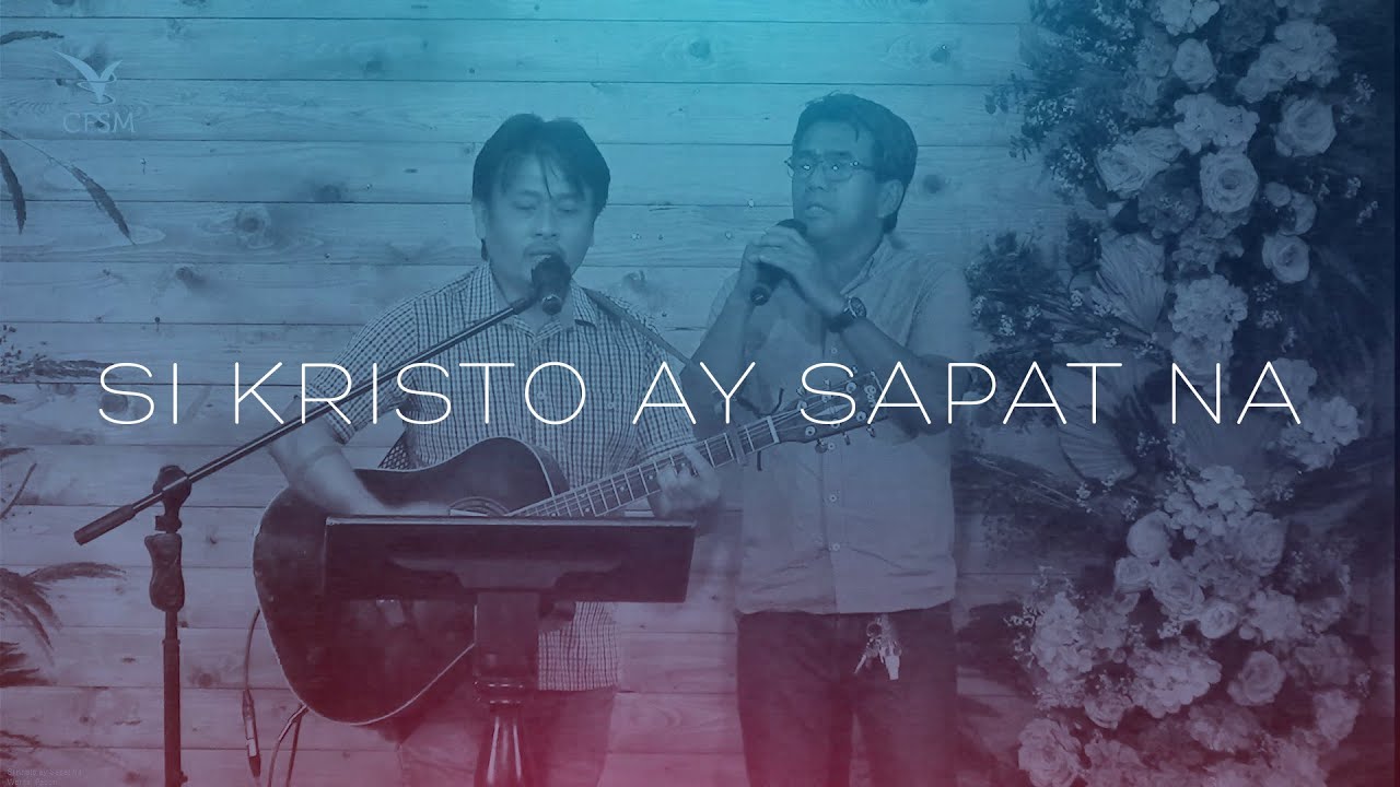 Si Kristo Ay Sapat na Performed by Ptr Edgar Tayag and Bro Ronald ...