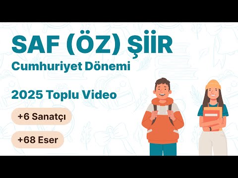 Saf (Öz) Şiir Anlayışını Benimseyen Yazarlar | Cumhuriyet Dönemi | +68 ESER | YKS - AYT | 2025