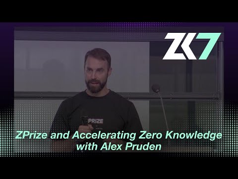 ZK7: ZPrize and Accelerating Zero Knowledge - Alex Pruden – ZPrize ...