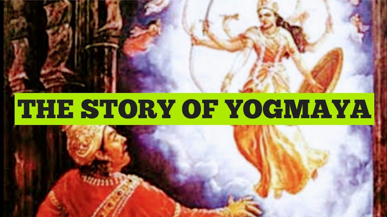 YOGMAYA | The story of YOGMAYA & her Birth | INCARNATION OF DEVI SHAKTI ...
