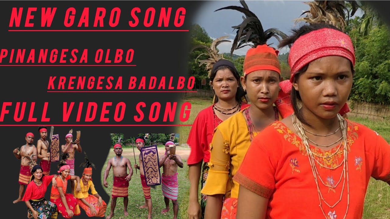 New garo song:pinangesa olbo krengesa badalbo: special a.chik ...