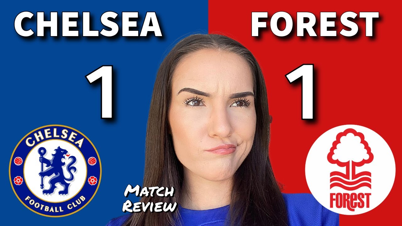 Robert Sanchez Rescues Chelsea! | Chelsea 1 - 1 Nottingham Forest ...