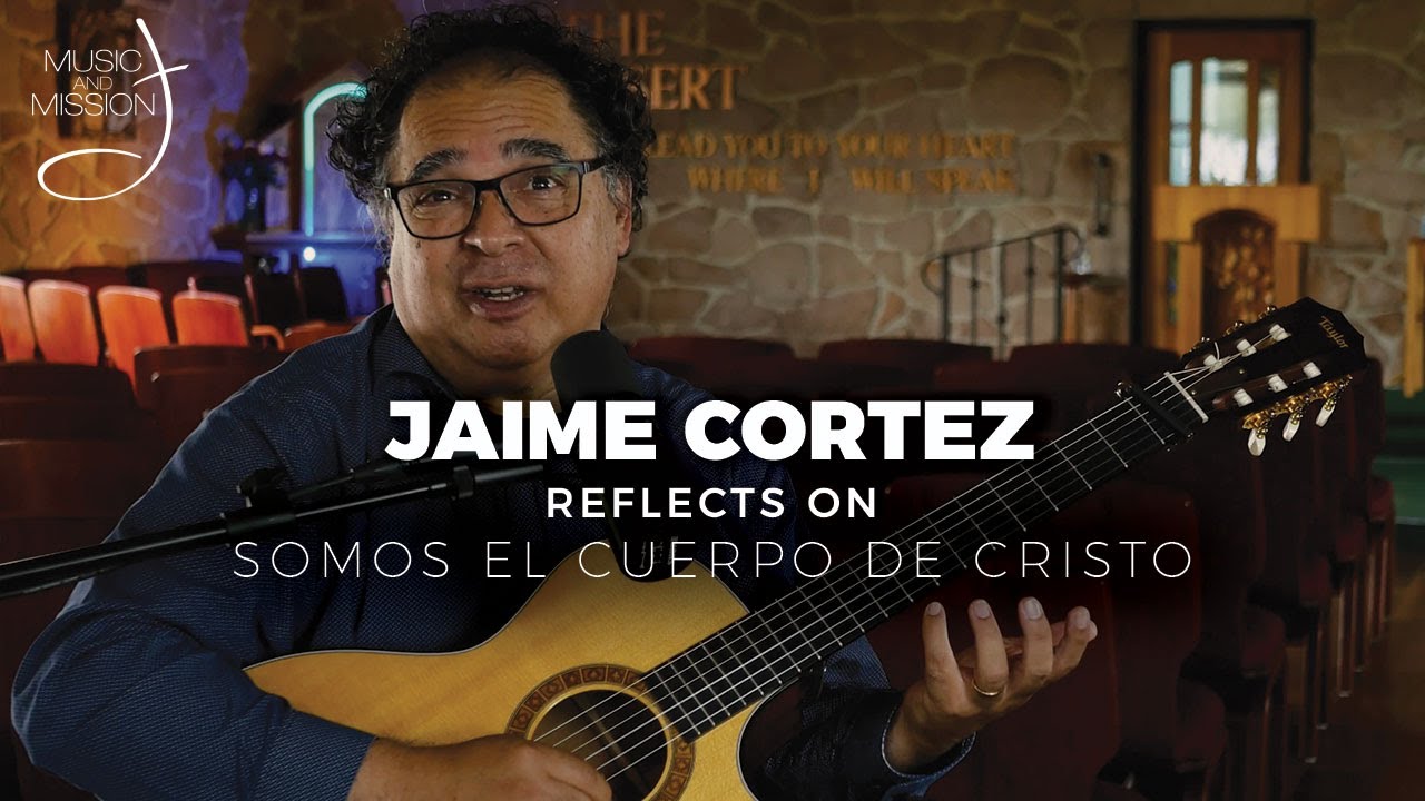 Music & Mission #63: Jaime Cortez talks “Somos El Cuerpo De Cristo” - YouTube
