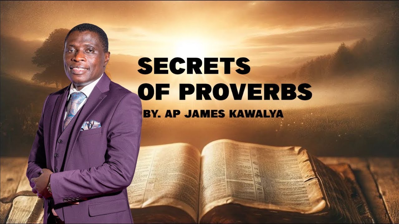 THE SECRETS OF THE BOOK OF PROVERBS BY AP. JAMES KAWALYA - YouTube
