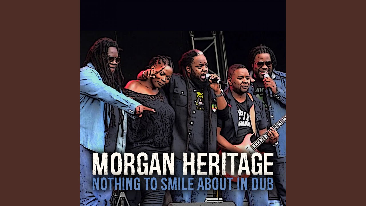 Morgan Heritage Nothing to Smile About In Dub - YouTube