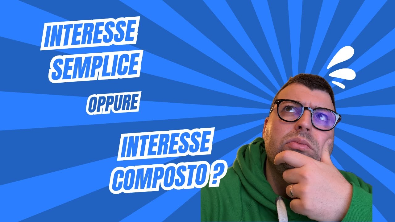 Qual è la differenza tra INTERESSE SEMPLICE e INTERESSE COMPOSTO ? 🧐 ...