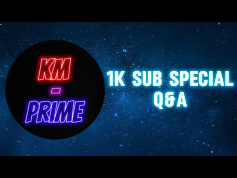 KM-Prime’s Q&A Video!!! - 1k Sub Special (Small Announcement) - YouTube