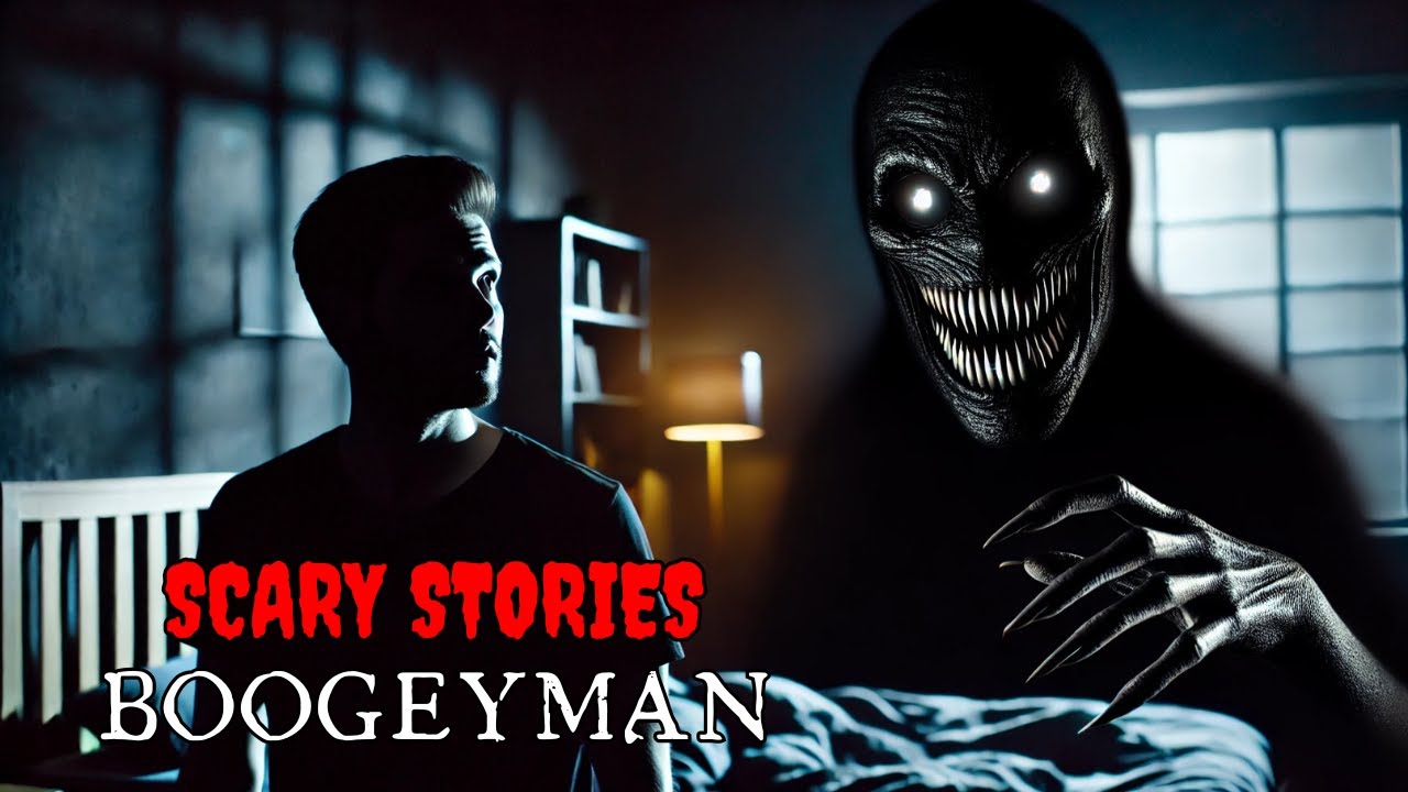 7 SCARY HORROR STORIES - BOOGEYMAN - YouTube