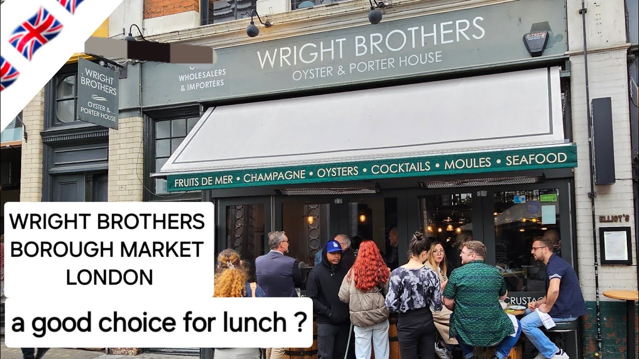 LUNCH AT WRIGHT BROTHERS, BOROUGH MARKET, LONDON. - YouTube