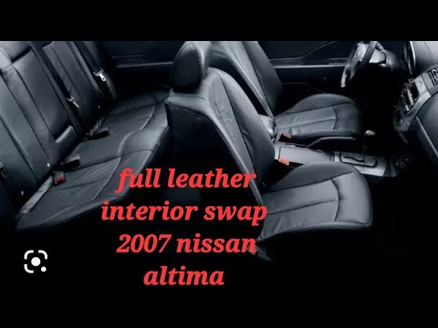 How to swap leather interior for Nissan altima - YouTube