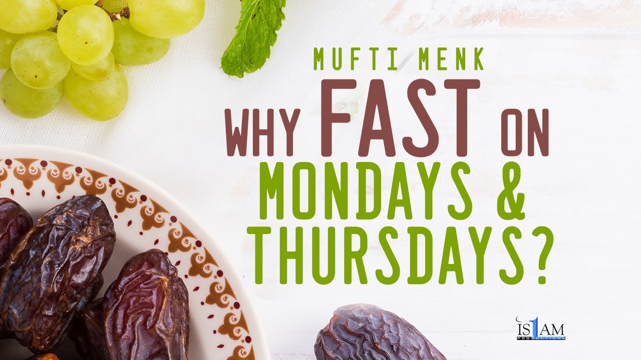 Why Fast On Mondays Thursdays By Mufti Menk YouTube Why Fast On Mondays Thursdays By Mufti Menk YouTube