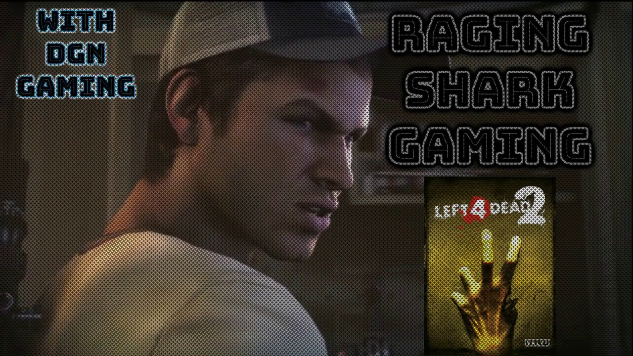 RS Plays LFD2 (Left For Dead 2) FEATURING DGN GAMING (WHAT A NOOB HE IS ...
