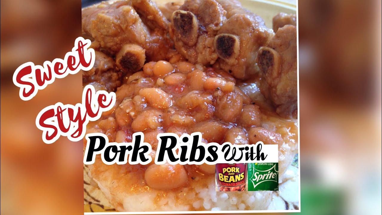 HOW TO COOK SWEET STYLE PORK RIBS | RECIPE WITH SPRITE & BEANS | TEAM ...