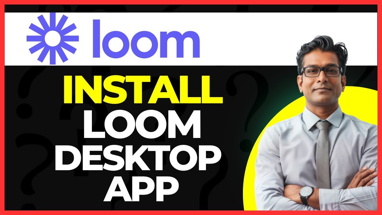 How to Install the Loom Desktop App - YouTube