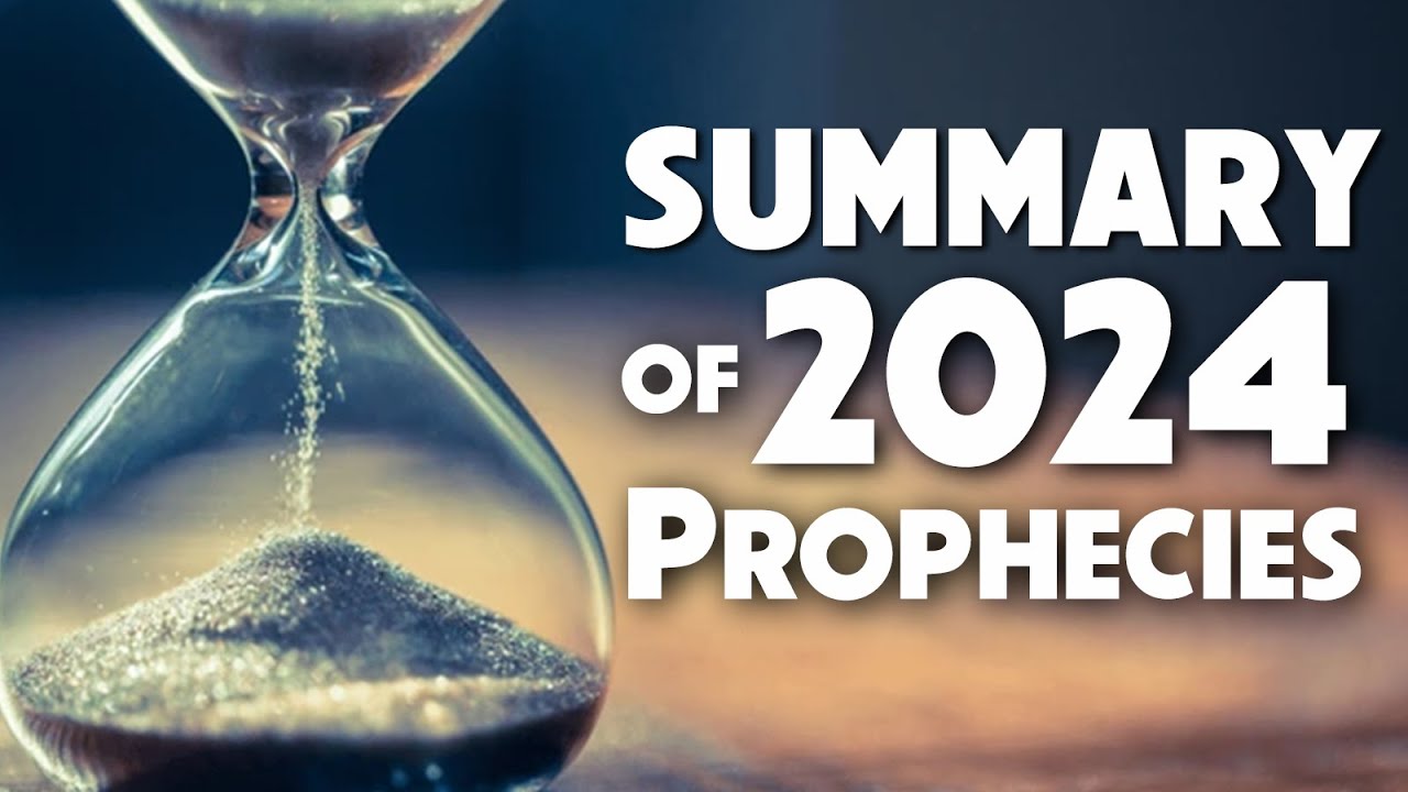 Summary of 2024 Prophecies 01/24/2024 - YouTube