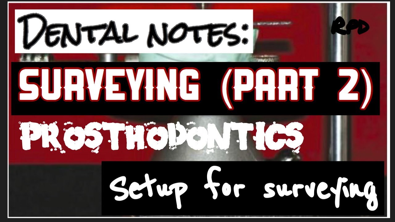 SET UP OF SURVEYING II SURVEYING (PART 2) II REMOVABLE PARTIAL DENTURE ...