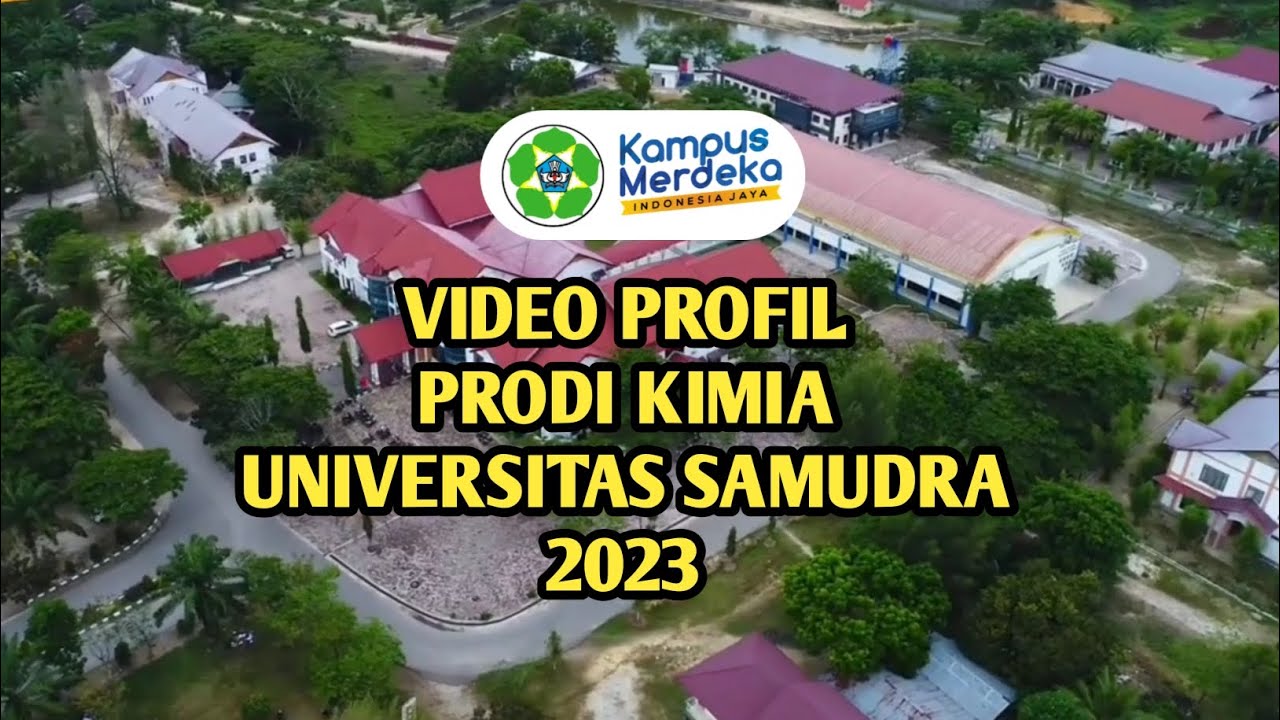 VIDEO PROFIL PROGRAM STUDI KIMIA FAKULTAS TEKNIK UNIVERSITAS SAMUDRA ...