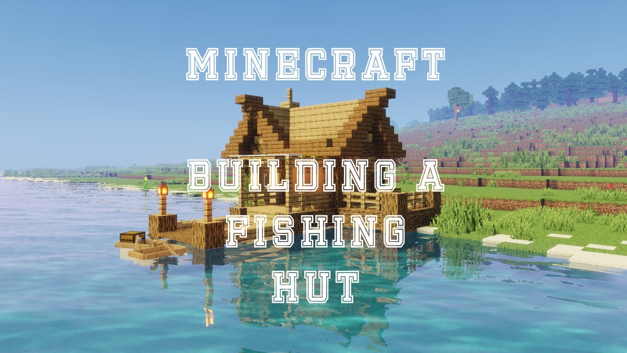 Minecraft Building A Fishing Hut - YouTube