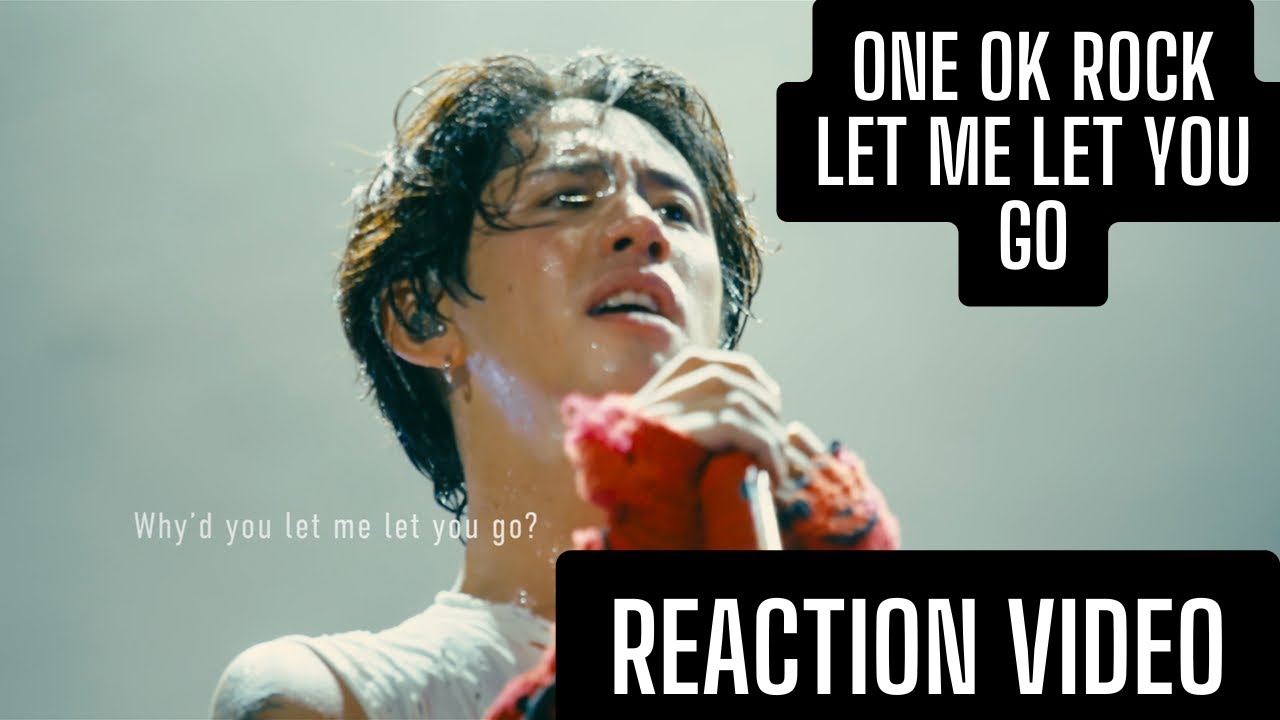 FIRST TIME REACTION TO ONE OK ROCK "Let Me Let You Go" Live ...