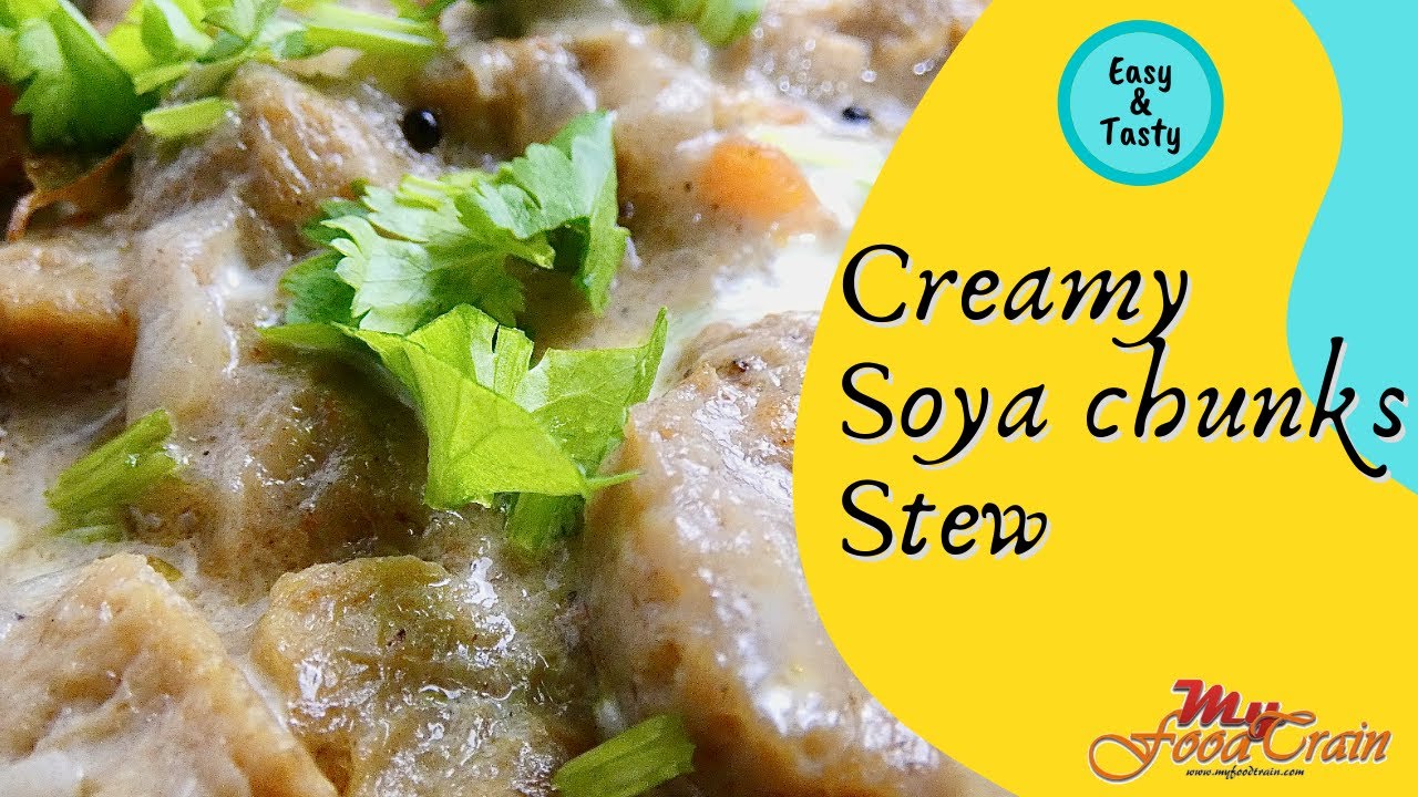Soya Chunks - Creamy Soya Chunks Stew - Healthy, Tasty and Rich in ...
