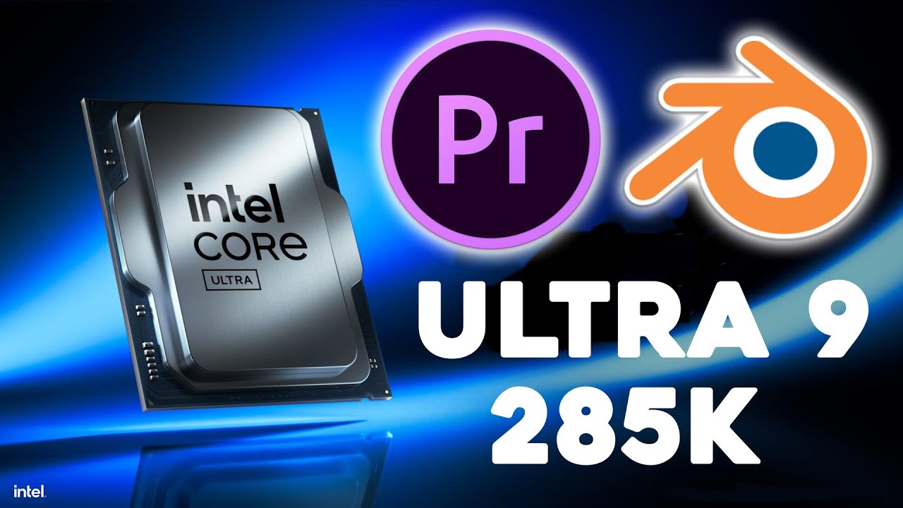 Intel Core Ultra 9 285K: Adobe Premiere Pro and Blender Benchmarks ...