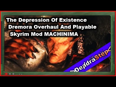 The Depression Of Existence - Dremora Overhaul And Playable Skyrim Mod ...