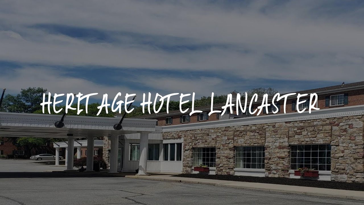 Heritage Hotel Lancaster Review - Lancaster , United States of America ...