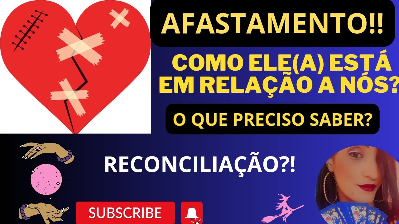 🪄🔮 ️‍🩹 AFASTADOS COMO ELE(a) ESTÁ EM RELAÇÃO A NÓS , O QUE PRECISO ...