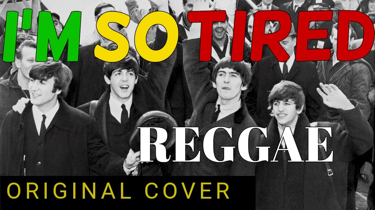 I'm So Tired (Beatles reggae cover) - YouTube