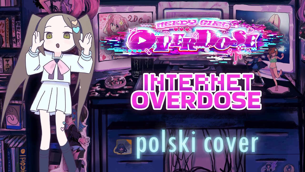 INTERNET OVERDOSE – polski cover (Needy Girl Overdose) - YouTube