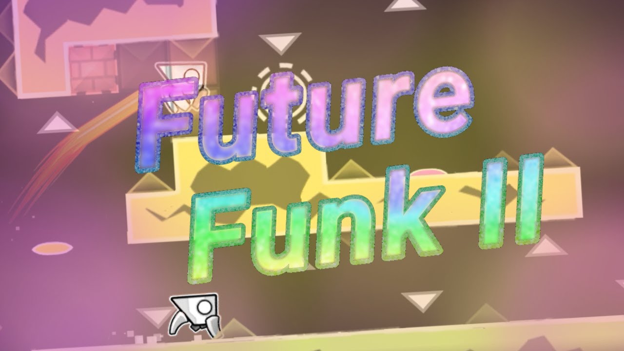 "FUTURE FUNK II" 100% (XXL Insane demon) by JonathanGD | Geometry Dash ...