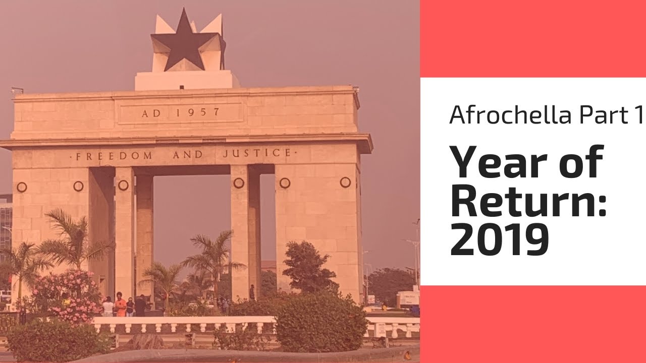 Year of Return 2019 : Part 1- Afrochella - YouTube