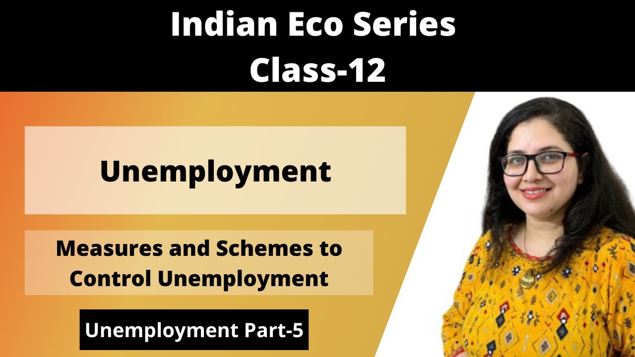 Unemployment | Indian Economic Development Class 12 | Part 5 | EcoWorld ...