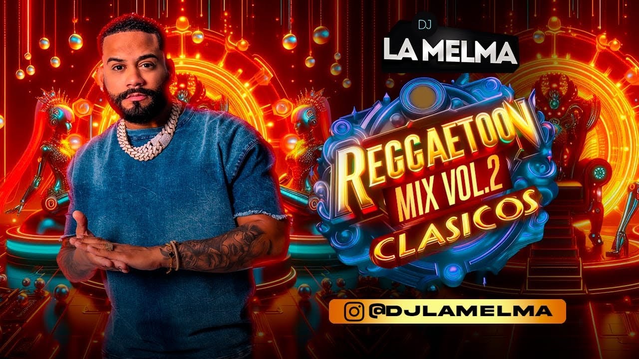 REGGAETON MIX VOL 2 | CLASICOS #djlamelma #reggaeton #subemelmaaa - YouTube