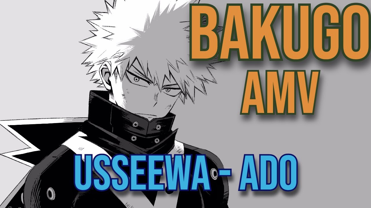 Bakugo AMV (Usseewa - Ado) - YouTube