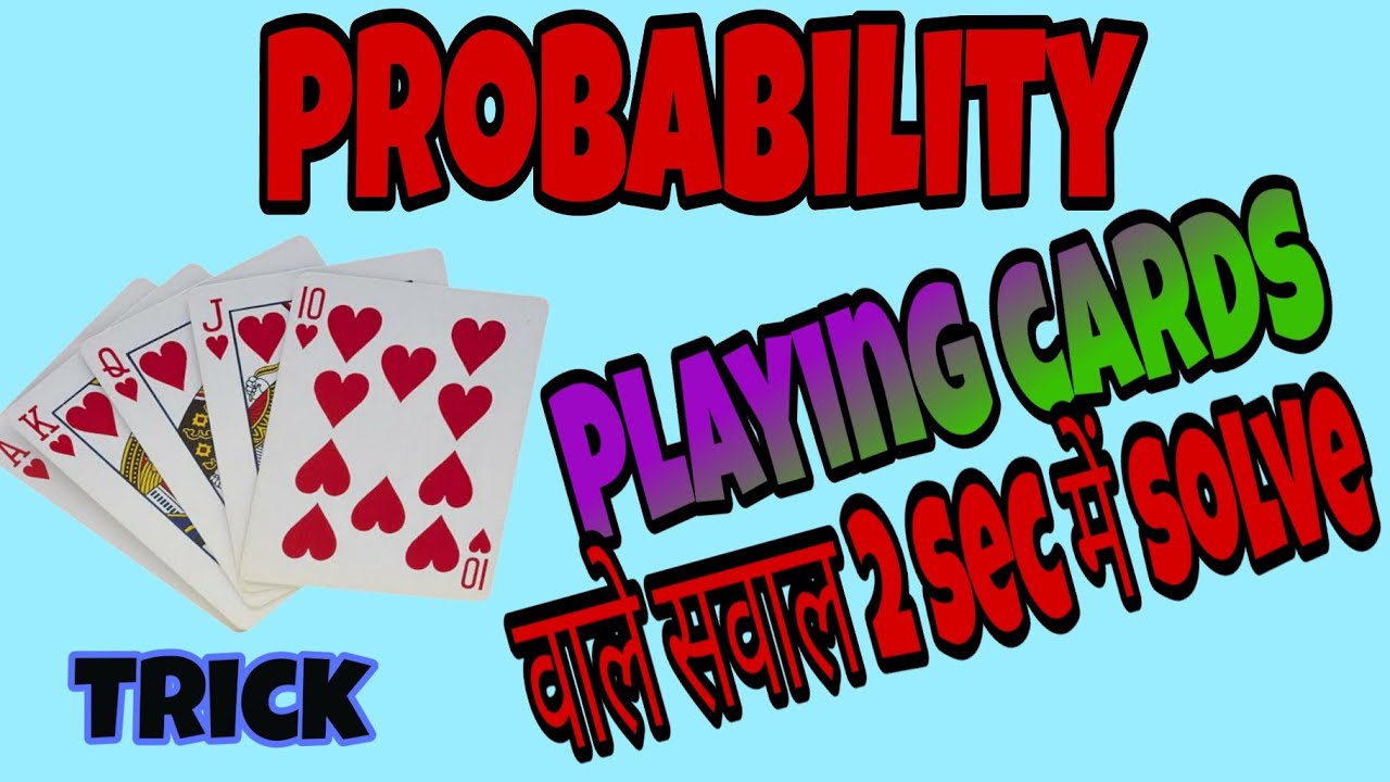 Probability of Playing Cards | Probability tricks | Face cards ...
