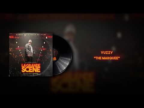 Yuzzy - The Marquee  | La Grande Scène Scène - Bande Originale